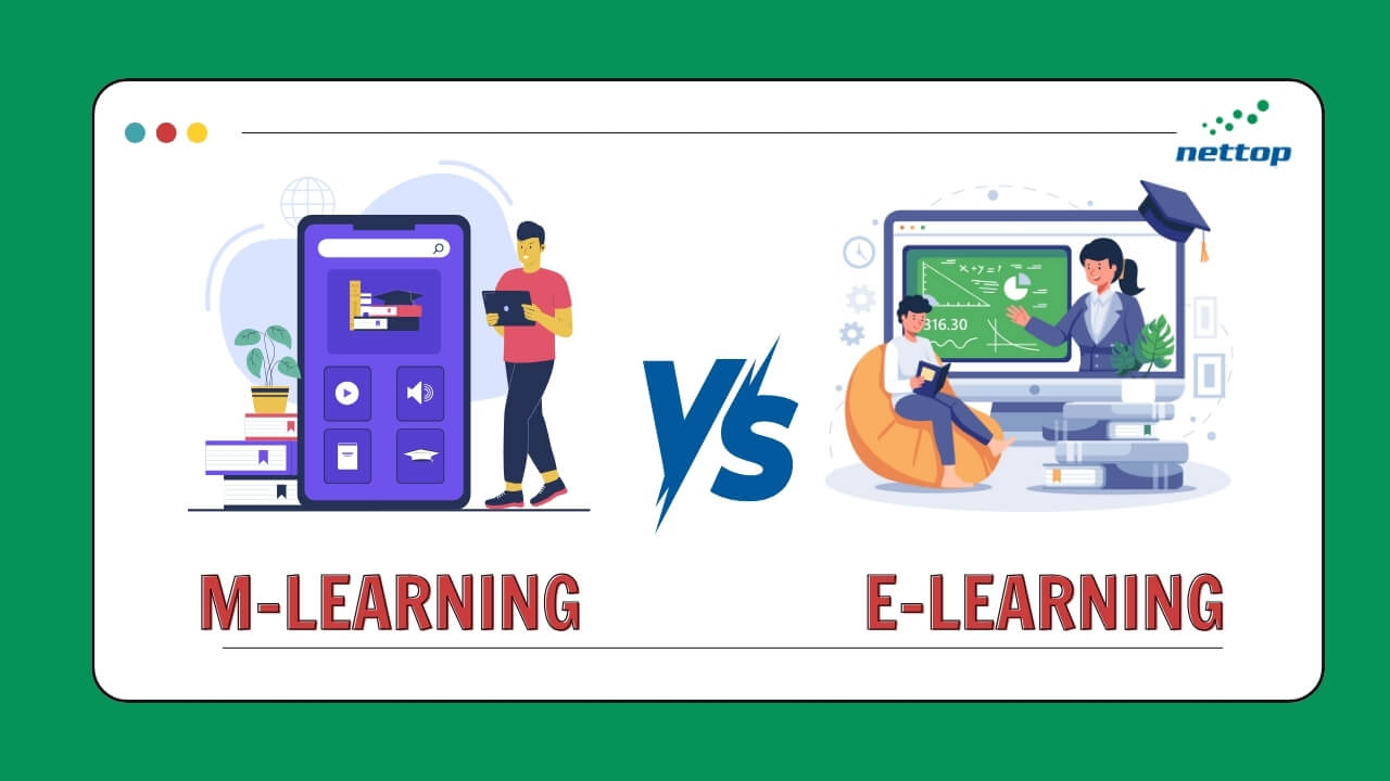 MLearning Và ELearning Khác Nhau Như Thế Nào? - Nettop Learning